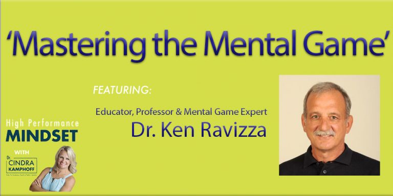 Mastering the Mental Game with Dr. Ken Ravizza, Educator, Professor ...