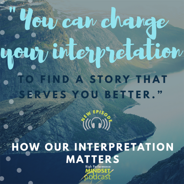 How Our Interpretation Matters – Cindra Kamphoff