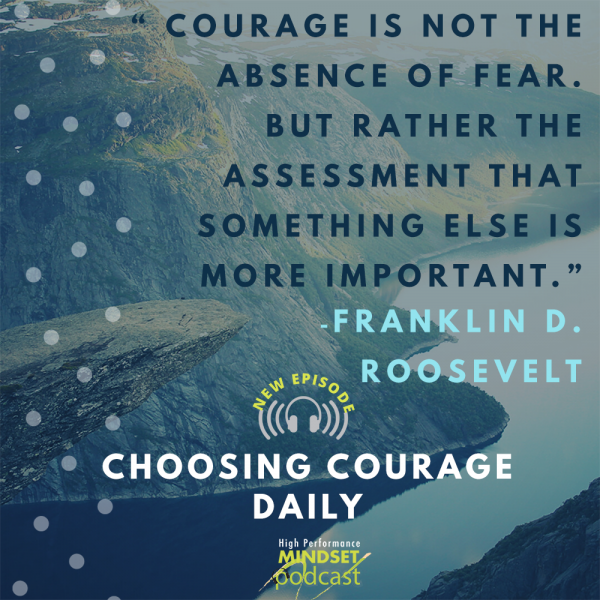 Choosing Courage Daily – Cindra Kamphoff