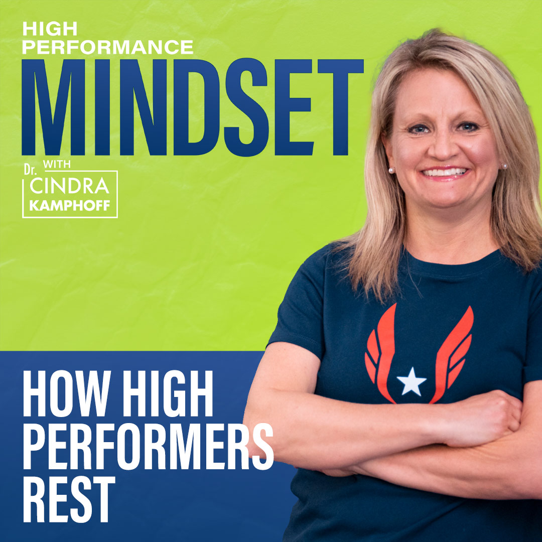 How High Performers Rest – Cindra Kamphoff